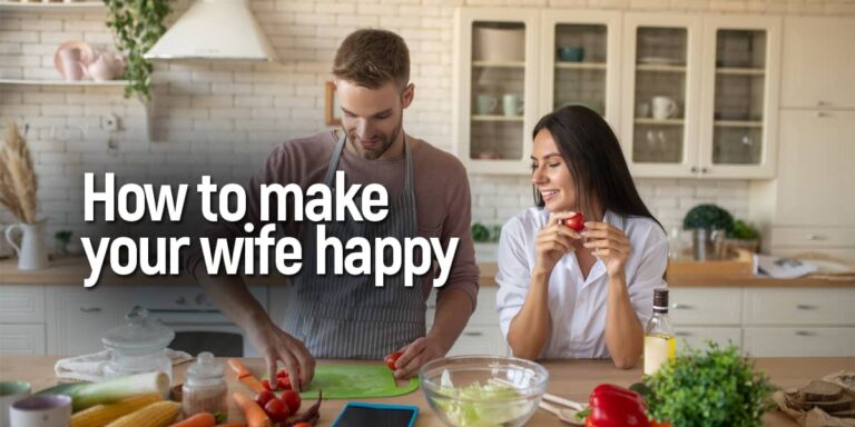 8 Proven Tips for Keeping Your Wife Happy: A Husband's Guide - Dr ...