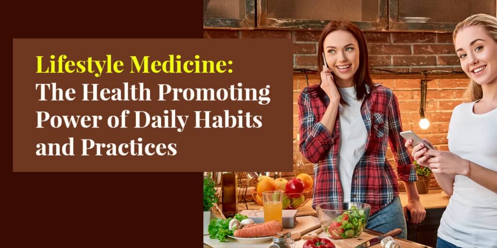 Lifestyle Medicine : Understanding the Principles, Benefits and How to ...